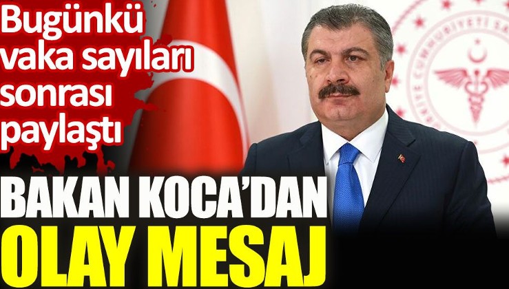 Vaka sayıları sonrası Bakan Koca’dan olay paylaşım Vaka sayıları sonrası Bakan Koca’dan olay paylaşım