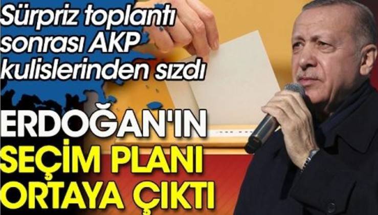 Erdoğan'ın sürpriz toplantısı sonrası seçim planı ortaya çıktı. Erdoğan'ın sürpriz toplantısı sonrası seçim planı ortaya çıktı.