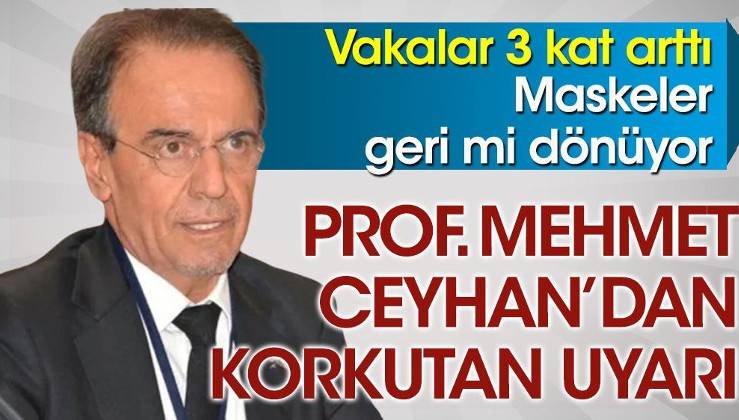 Prof. Dr. Mehmet Ceyhan'dan artan korona vakalarıyla ilgili korkutan uyarı Prof. Dr. Mehmet Ceyhan'dan artan korona vakalarıyla ilgili korkutan uyarı